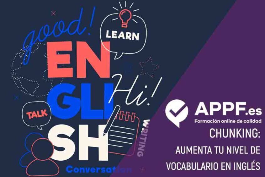 ¿Qué es el chunking? ¡En APPF te lo contamos todo!